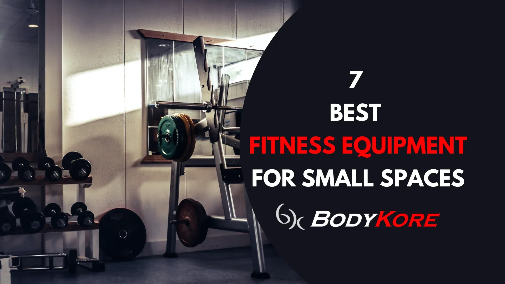 7 Best Fitness Equipment for Small Spaces | BodyKore